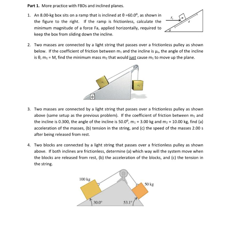 Solved Part 1. More practice with FBDs and inclined planes. | Chegg.com