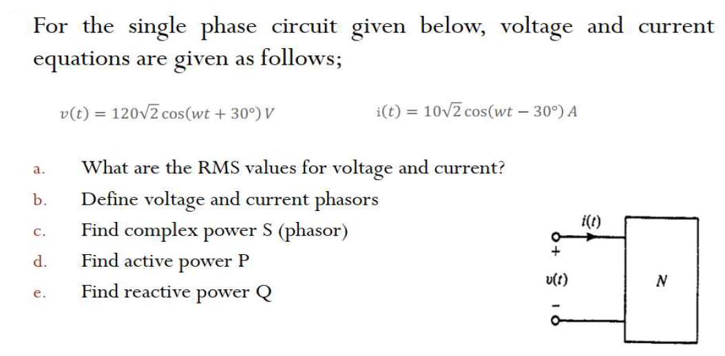 Solved For the single phase circuit given below, voltage and | Chegg.com
