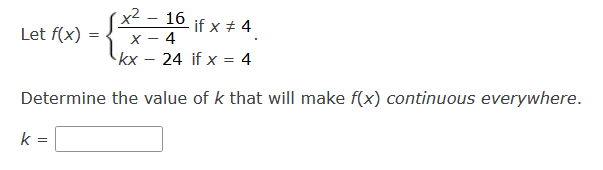 Solved Let f(x)={x−4x2−16 if x =4kx−24 if x=4. Determine the | Chegg.com