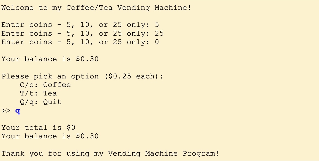 Solved Welcome to my Coffee/Tea Vending Machine! Welcome to | Chegg.com