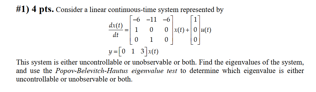 Solved -6 1 0 0 #1) 4 pts. Consider a linear continuous-time | Chegg.com