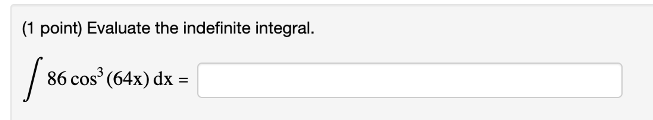 Solved (1 ﻿point) ﻿Evaluate the indefinite | Chegg.com