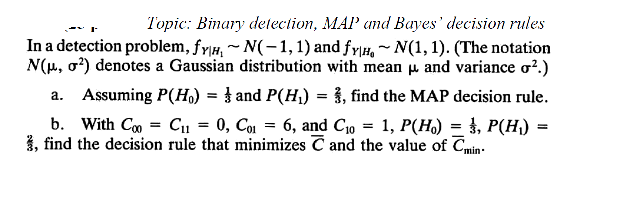 Solved Topic: Binary detection, MAP and Bayes' decision | Chegg.com