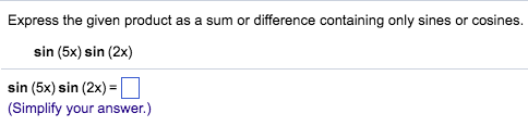 Solved Express the given product as a sum or difference | Chegg.com