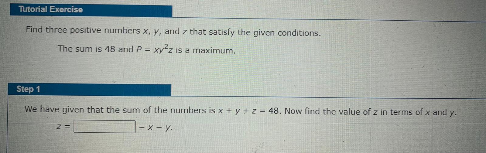 Solved Tutorial Exercise Find three positive numbers x, y, | Chegg.com