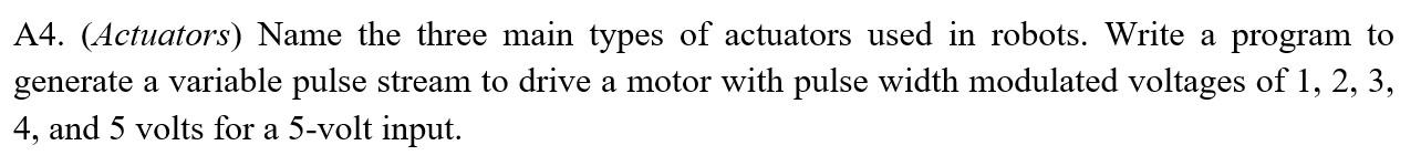 Solved A4. (Actuators) Name the three main types of | Chegg.com