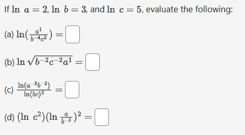 Solved If lna=2,lnb=3, ﻿and lnc=5, ﻿evaluate the | Chegg.com