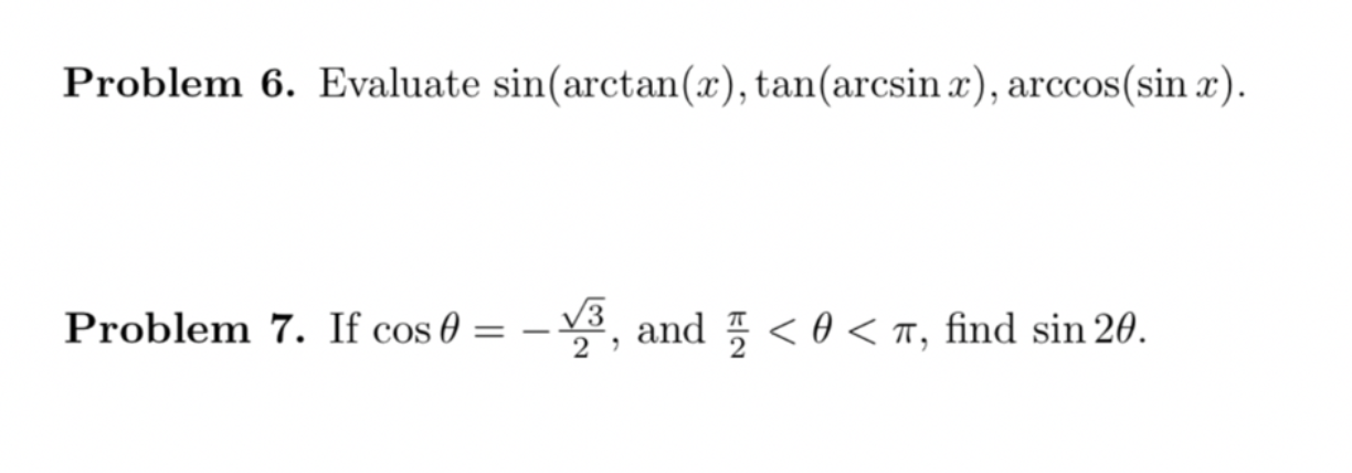 Solved Problem 6. Evaluate sin(arctan(3), tan(arcsin x), | Chegg.com