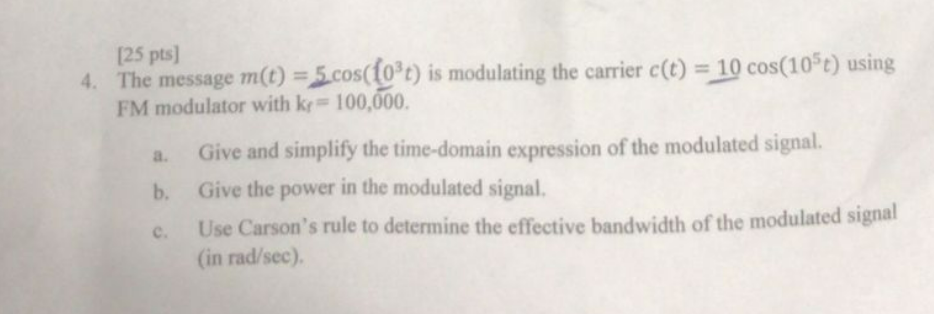 Solved [25 pts] 4. The message m(t)=5cos(103t) is modulating | Chegg.com