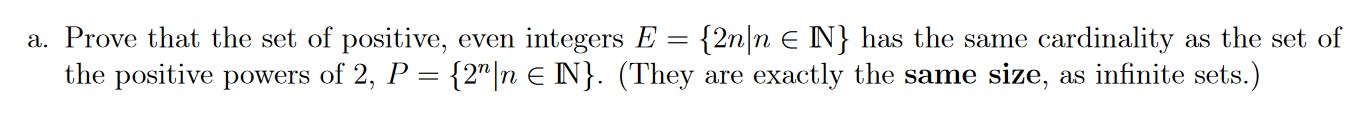 Solved a. Prove that the set of positive, even integers E = | Chegg.com