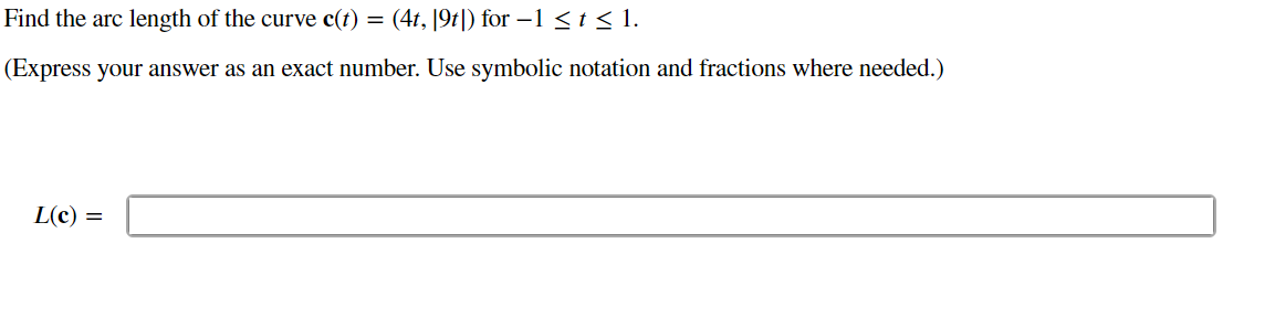 Solved Find the arc length of the curve c(t)=(4t,∣9t∣) for | Chegg.com