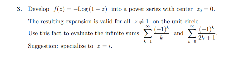 Solved Develop f(z)=-log(1-z) ﻿into a power series with | Chegg.com