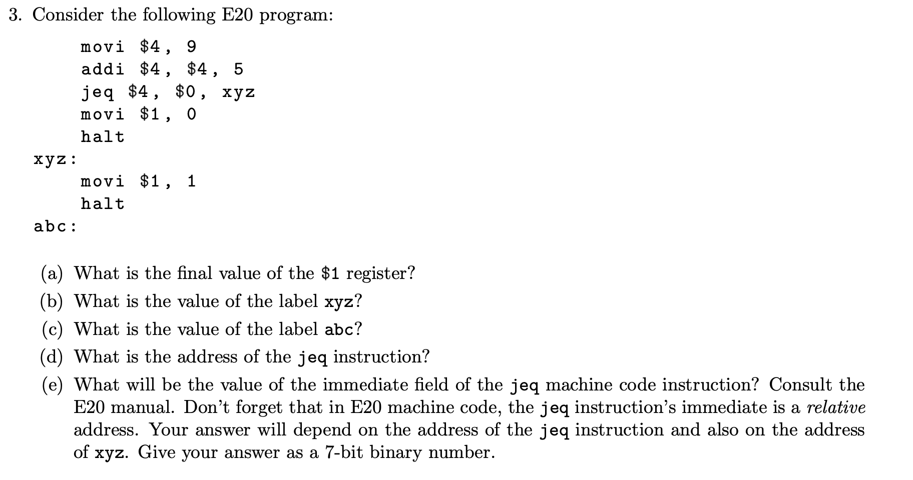 Solved 3. Consider the following E20 program: > movi $4, 9 | Chegg.com