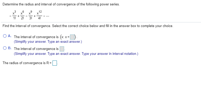 Solved Determine the radius and interval of convergence of | Chegg.com