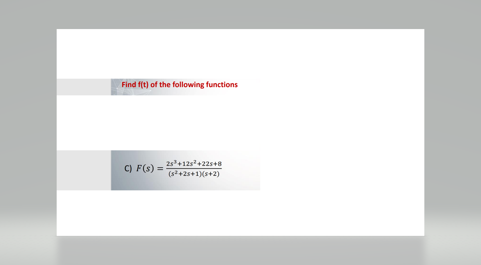 Solved Find f(t) of the following functions C) | Chegg.com