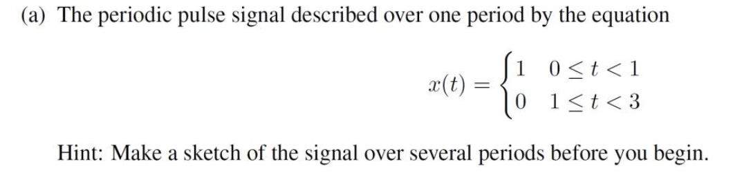 Solved a) The periodic pulse signal described over one | Chegg.com