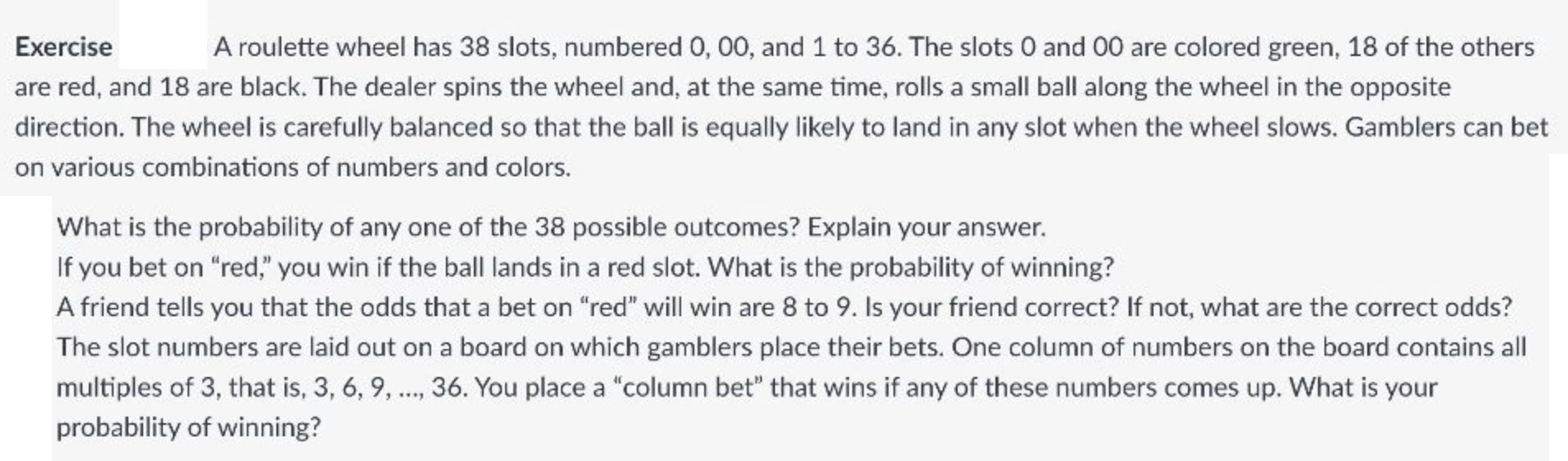 Solved Exercise A roulette wheel has 38 slots, numbered 0, | Chegg.com