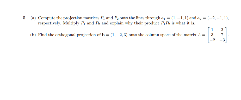 Solved A Compute The Projection Matrices P1 And P2 Onto 