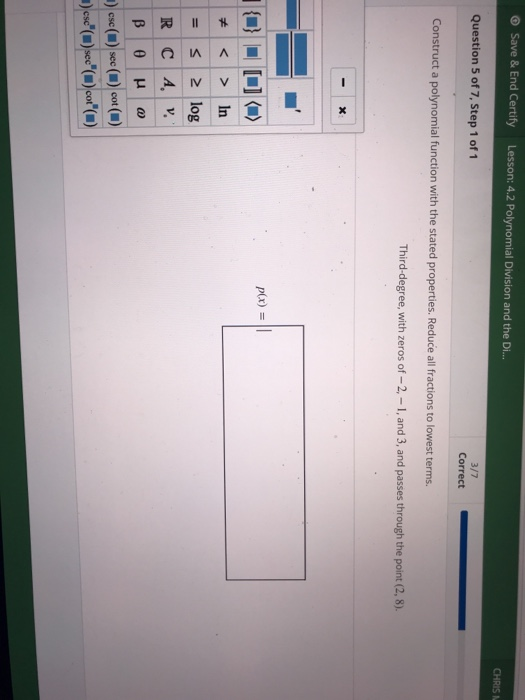 Solved O Save & End Certify Lesson: 4.2 Polynomial Division | Chegg.com