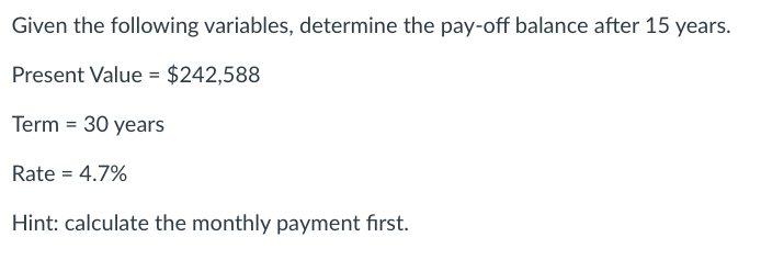 Solved Given the following variables, determine the pay-off | Chegg.com