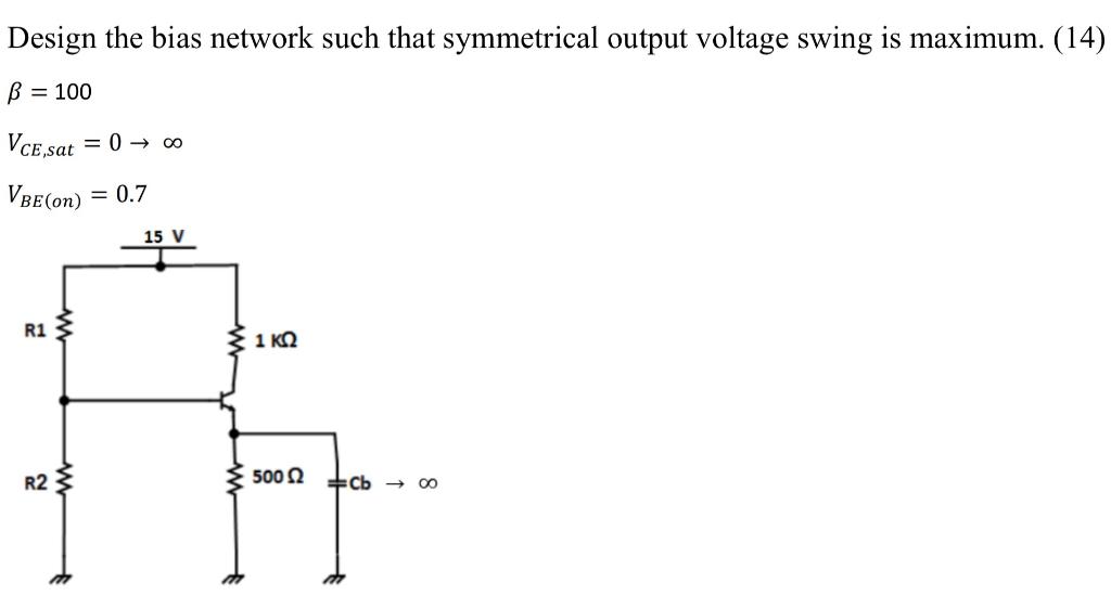 Solved Design the bias network such that symmetrical output | Chegg.com