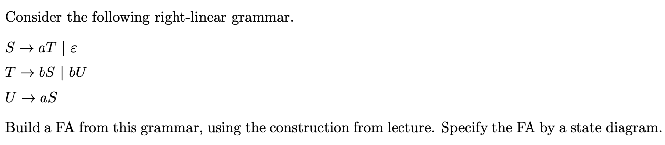 Solved Consider the following right-linear grammar. S + aT | | Chegg.com