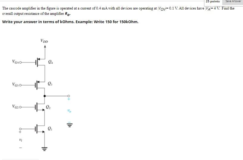 Solved 25 points Save Answer The cascode amplifier in the | Chegg.com