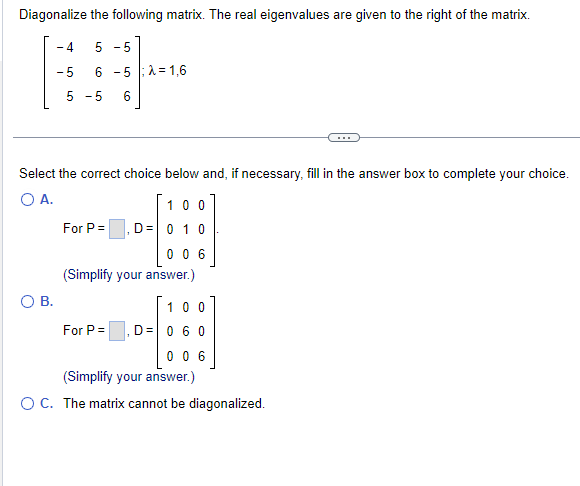 Solved Diagonalize the following matrix. The real | Chegg.com