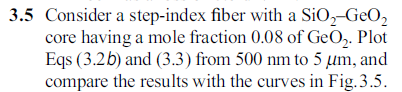 Solved 3.5 Consider a step-index fiber with a SiO2−GeO2 core | Chegg.com