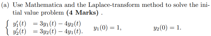 Solved Use Mathematica and the Laplace-transform method to | Chegg.com