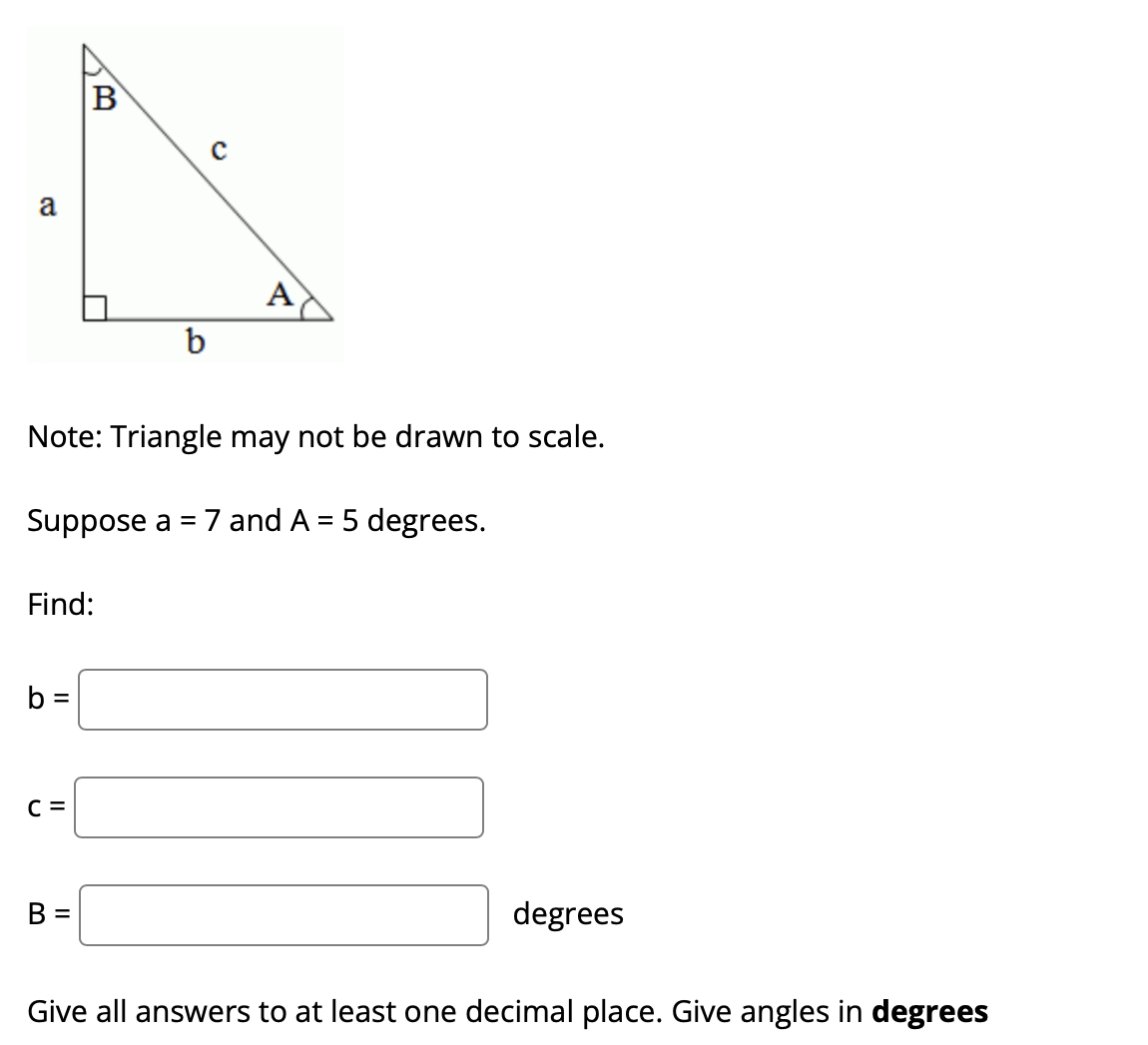 Solved Note: Triangle may not be drawn to scale. Suppose a=7 | Chegg.com
