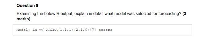 Solved Question 8 Examining the below R output, explain in | Chegg.com