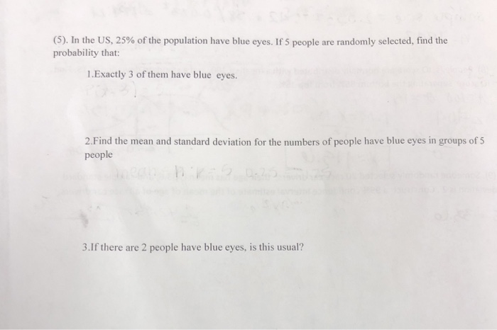 Solved (5). In the US, 25% of the population have blue eyes. | Chegg.com