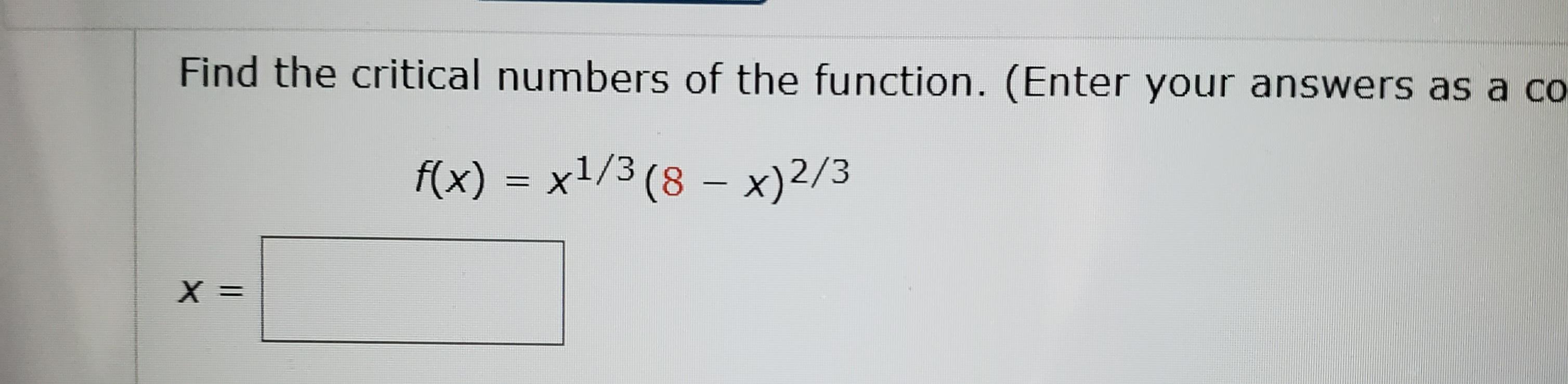 Solved Find the critical numbers of the function. (Enter | Chegg.com