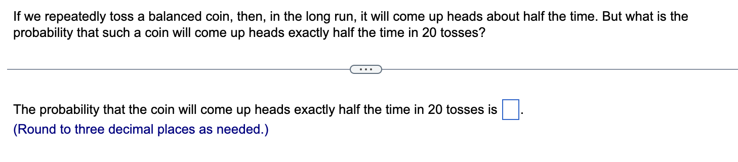Solved If we repeatedly toss a balanced coin, then, in the | Chegg.com