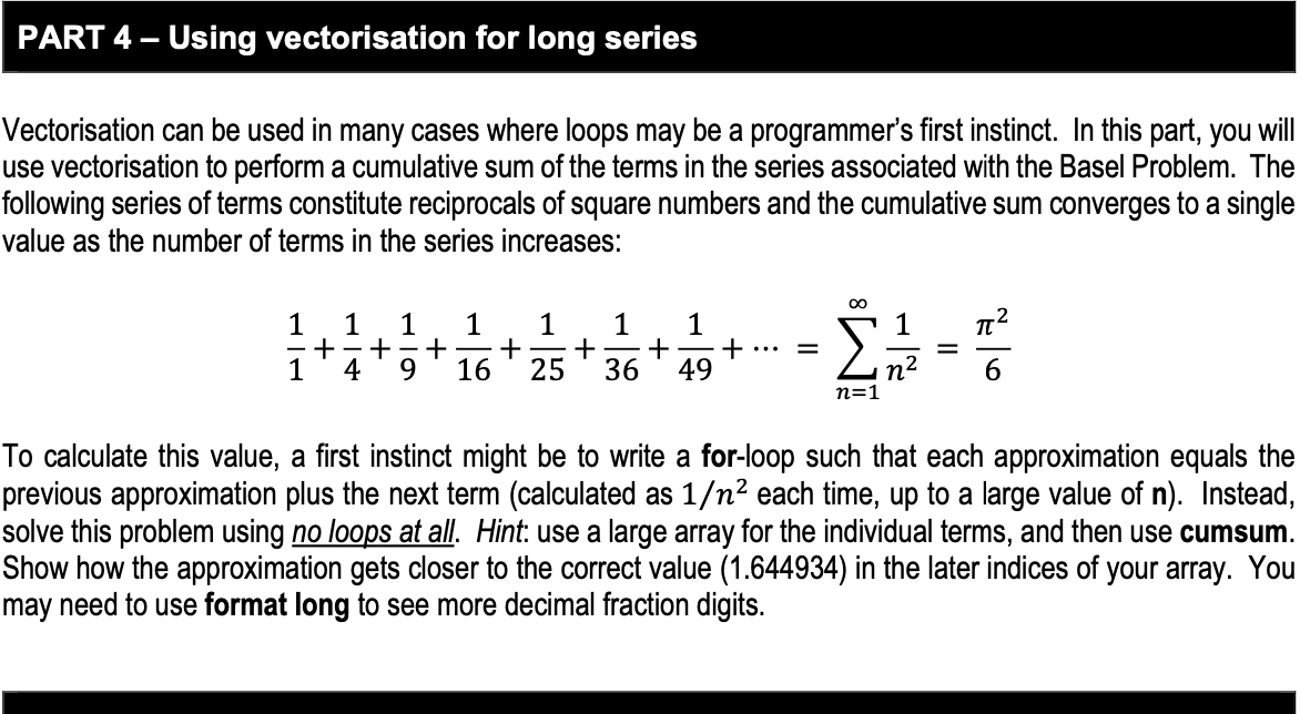 Solved PART 4 – Using vectorisation for long series | Chegg.com