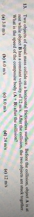 Solved 13 Two Objects Of Equal Mass Collide On A Horizontal 2730