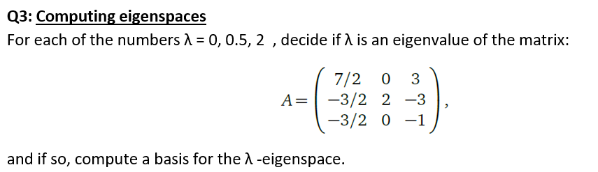 Solved Q3: Computing eigenspaces For each of the numbers | Chegg.com