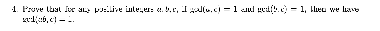 Solved 4. Prove that for any positive integers a, b, c, if | Chegg.com