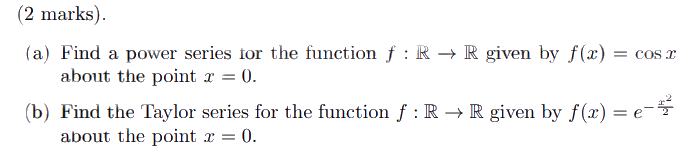 Solved (2 marks). (a) Find a power series tor the function | Chegg.com