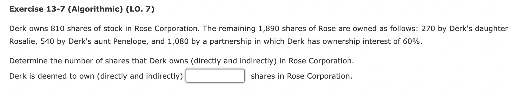Solved Exercise 13-7 (Algorithmic) (LO. 7) Derk owns 810 | Chegg.com