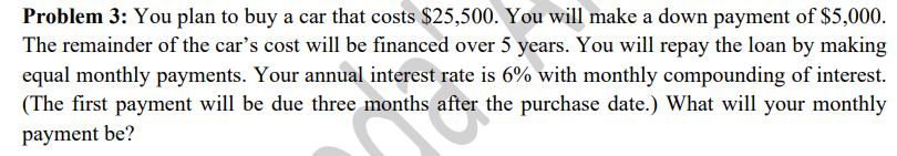 Problem 3: You plan to buy a car that costs \( \$ | Chegg.com