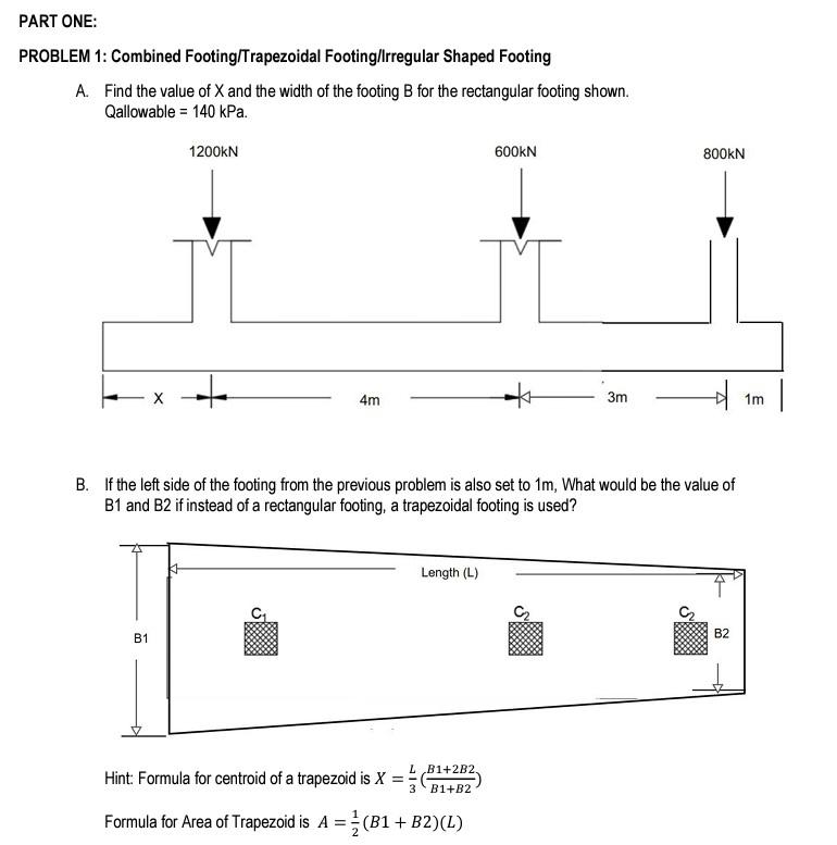 Solved PART ONE: PROBLEM 1: Combined Footing/Trapezoidal | Chegg.com