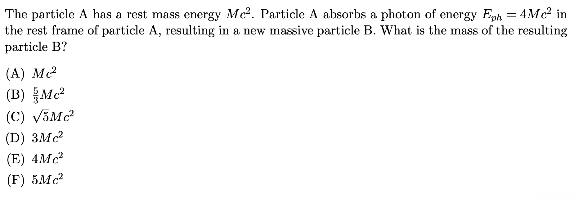 Solved The particle A has a rest mass energy Mc-. Particle A | Chegg.com