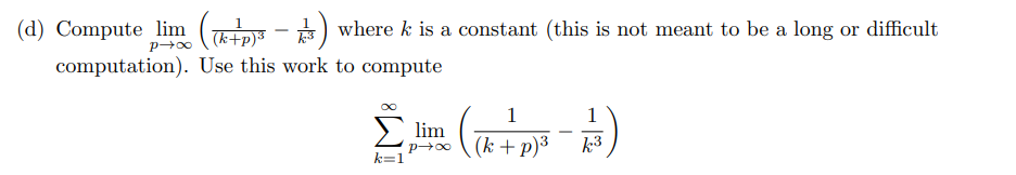 Solved (d) Compute limp→∞((k+p)31−k31) where k is a constant | Chegg.com