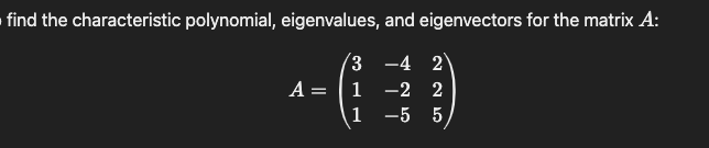 Solved find the characteristic polynomial, eigenvalues, and | Chegg.com