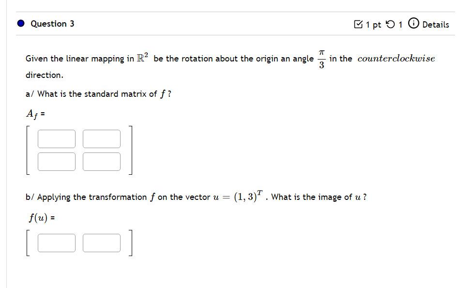 Solved Question 3 1 pt 5 1 Details 7T in the | Chegg.com