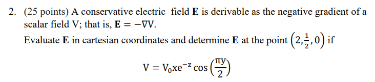 Solved 2. (25 points) A conservative electric field E is | Chegg.com