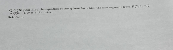 Solved Q.5 (20 pts) Find the equation of the sphere for | Chegg.com