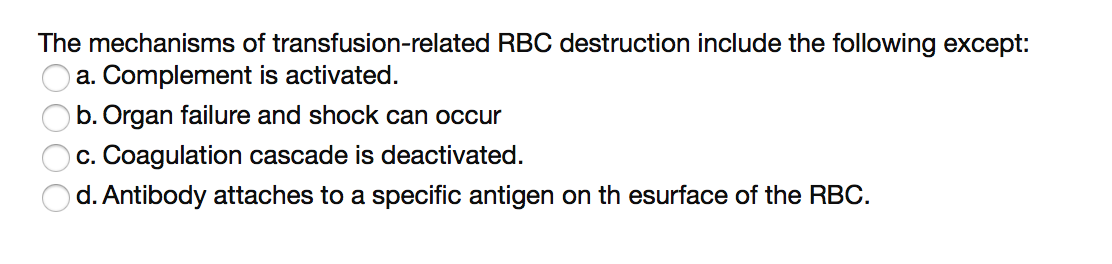 Solved The mechanisms of transfusion-related RBC destruction | Chegg.com
